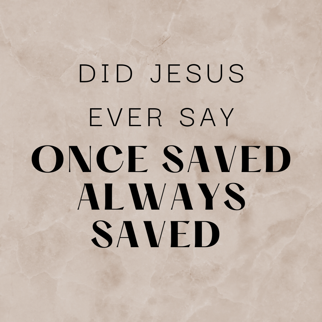Did Jesus ever say “Once saved your always saved”? – Tony Nobles Ministry